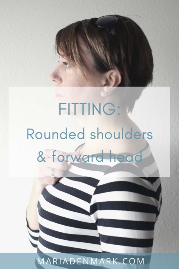 FITTING: Rounded Shoulders – Forward Head | Sewing Life by MariaDenmark
